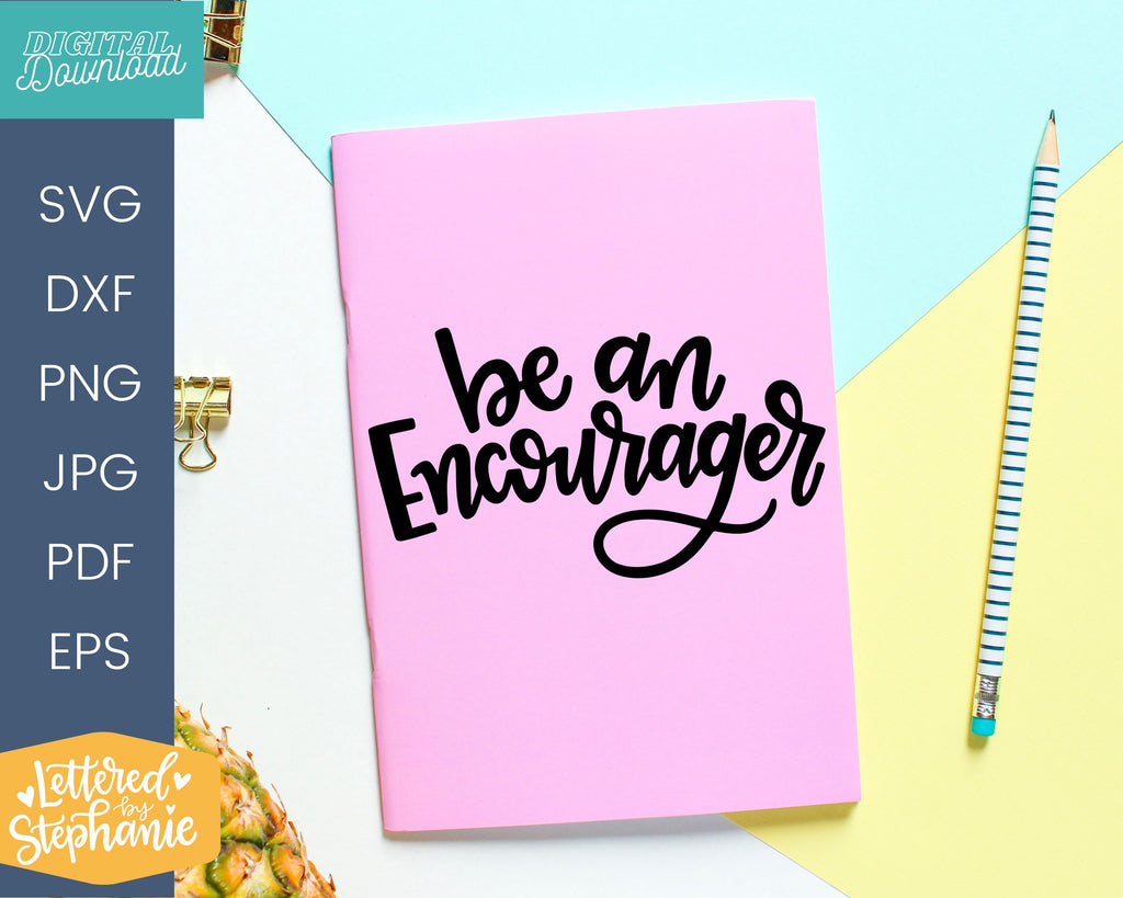 Be An Encourager SVG, Affirmation SVG - So Fontsy