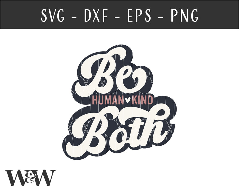 Be Both Human Kind SVG | Kindness Retro SVG - So Fontsy