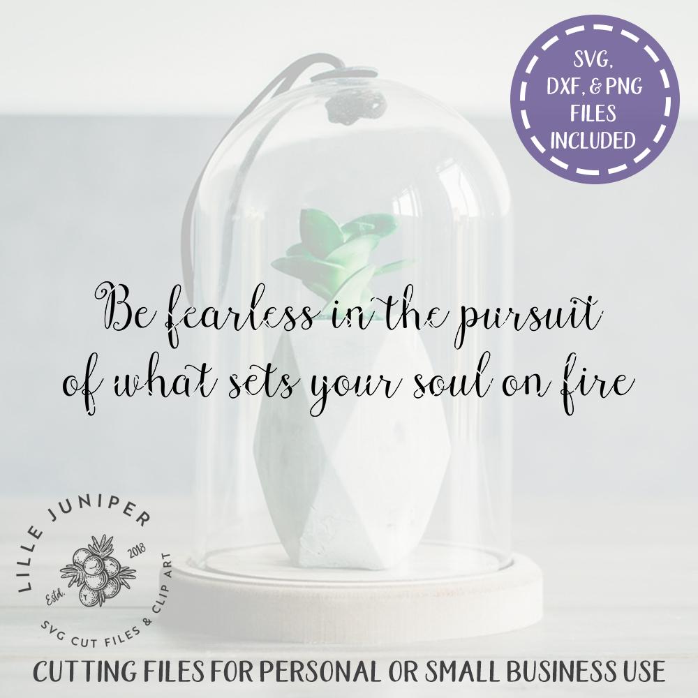 Be Fearless SVG | Motivational SVG | Farmhouse SVG - So Fontsy