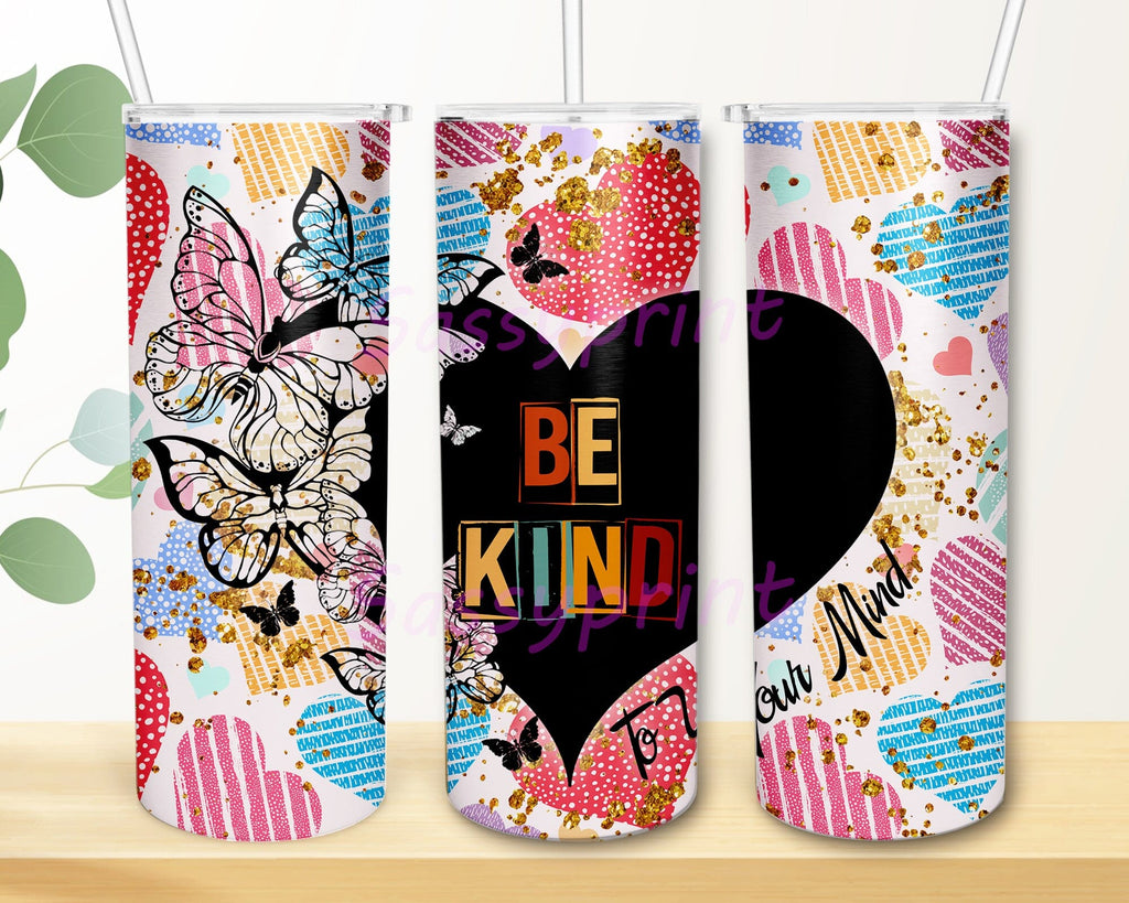 Be Kind 20oz To Your Mind Tumbler Template, Butterfly Tumbler Png ...