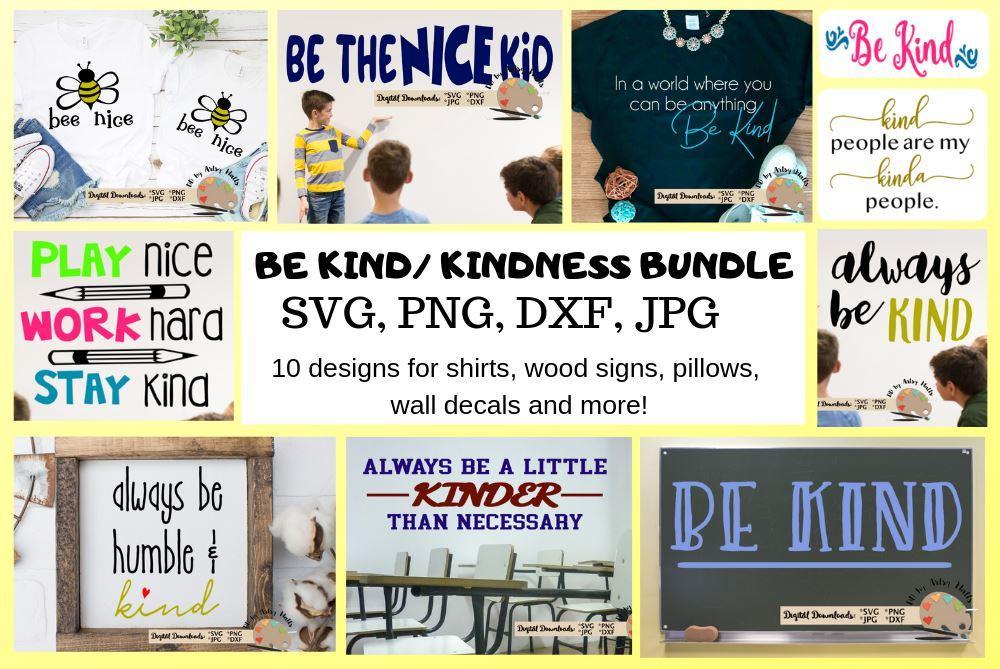 Be Kind Bundle svg dxf png jpg - Be Nice quote bundle - Kindness svg ...