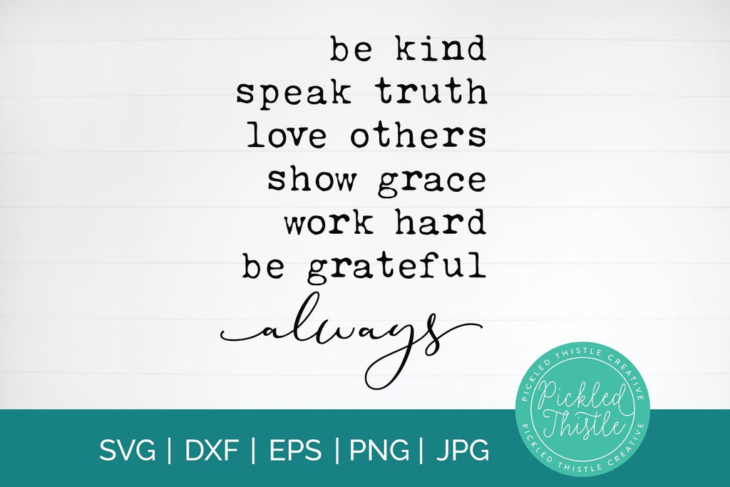 Be Kind Speak Truth Family Quote SVG - So Fontsy