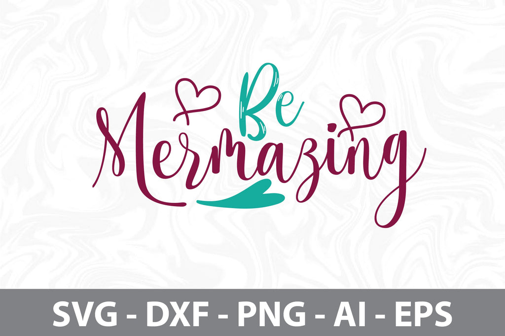 Be Mermazing svg - So Fontsy