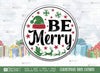 Be Merry Sign SVG Cut File | Welcome Sign | Round Sign | Christmas ...