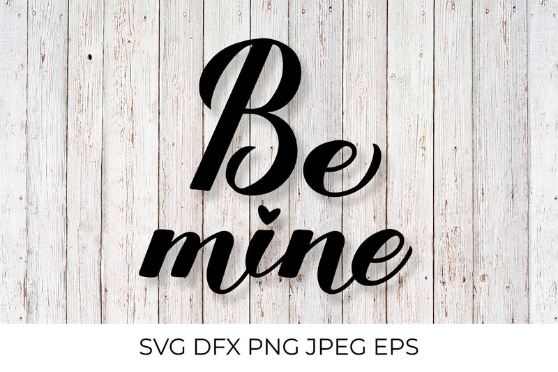 Be Mine calligraphy hand lettering. Valentines quote - So Fontsy