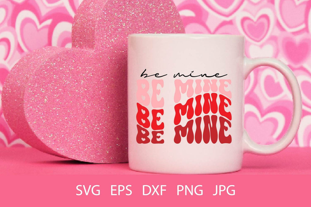 Be Mine SVG PNG - So Fontsy