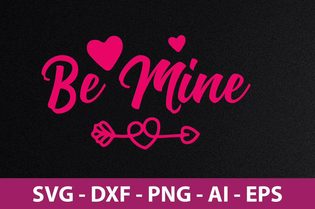 Be Mine svg - So Fontsy