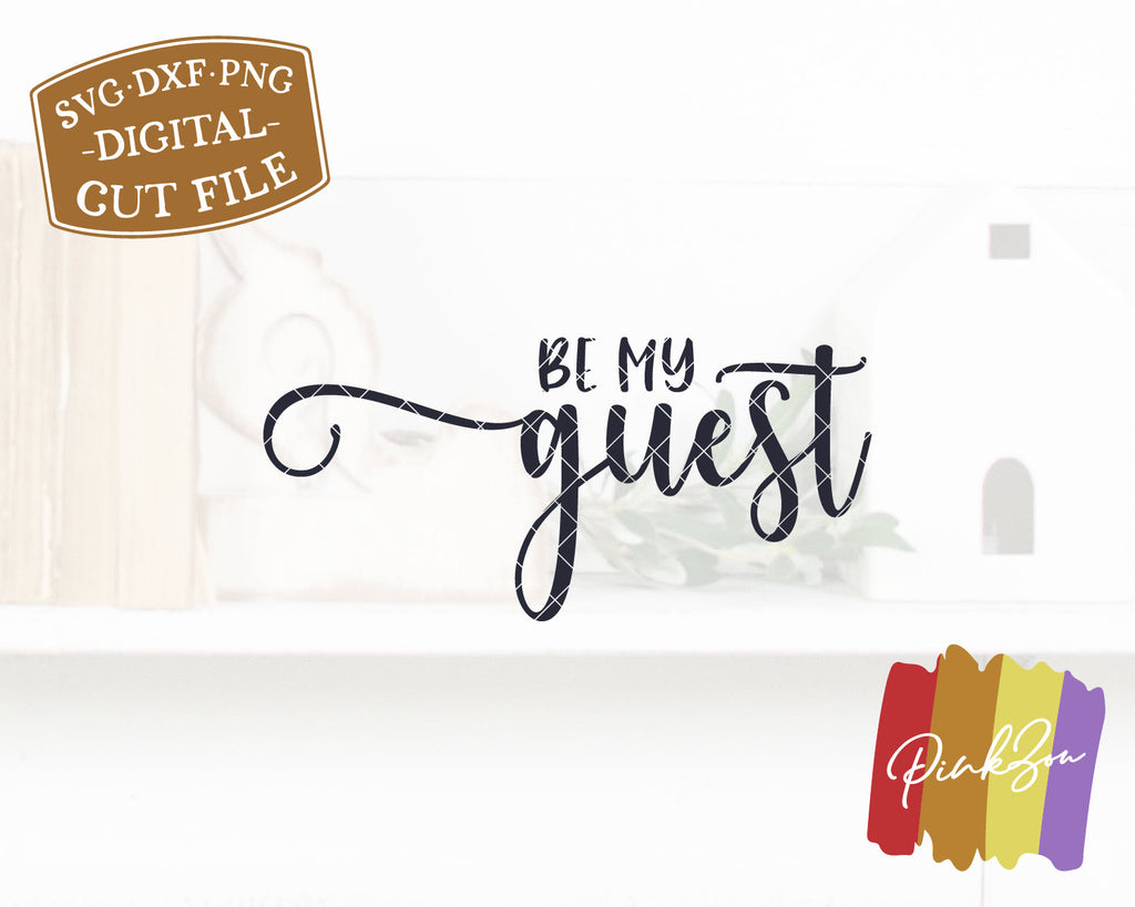 Be My Guest SVG Files | Guest Room Sign Svg | Guest Bedroom Svg ...