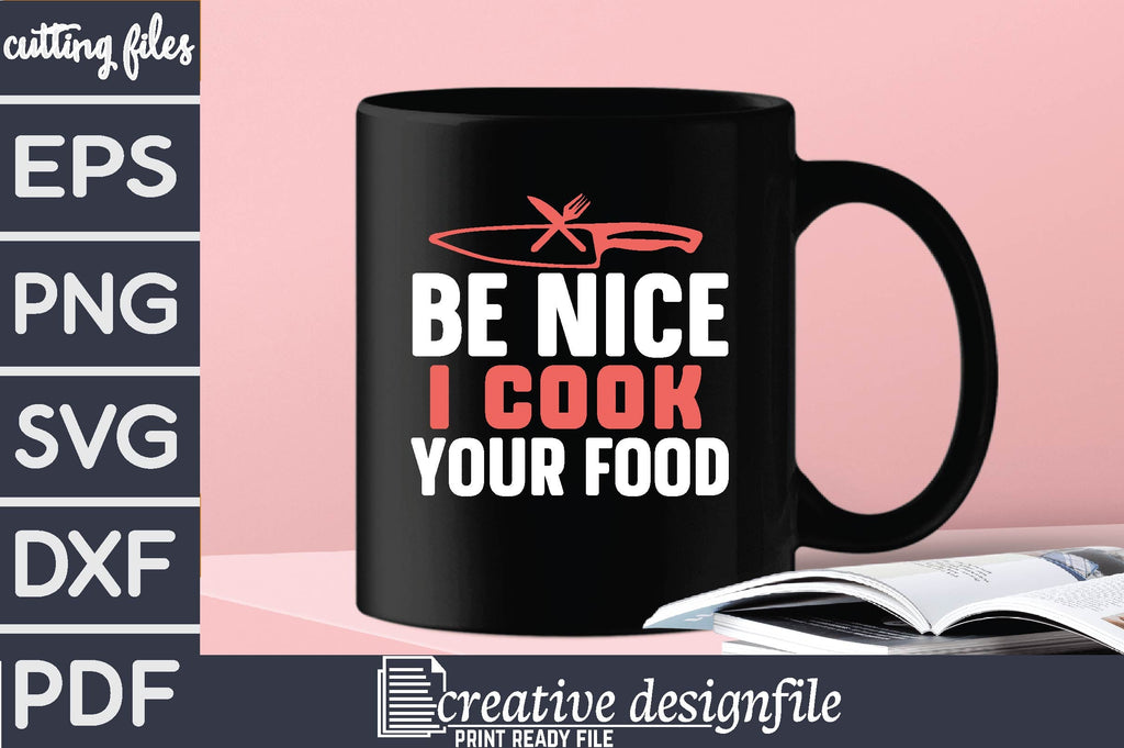 be nice i cook your food - So Fontsy