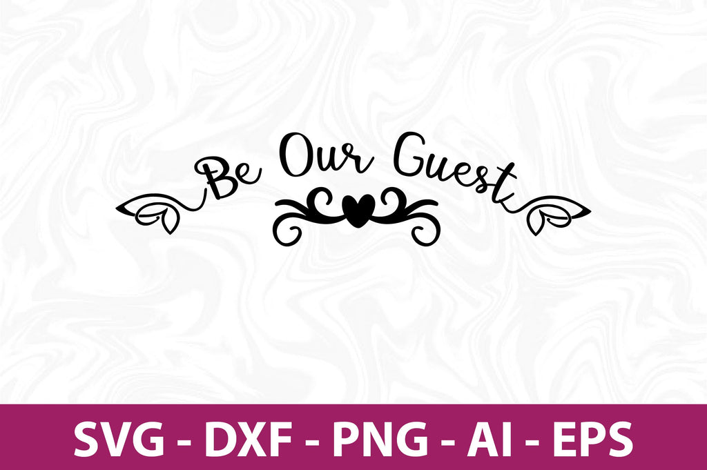 Be Our Guest svg - So Fontsy