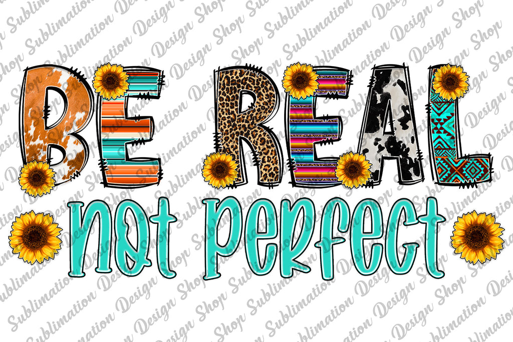 Be Real Not Perfect Png, Inspirational Png, Positive Quote Png ...