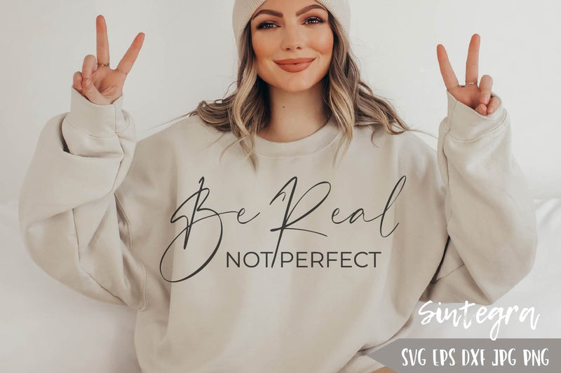 Be Real, Not Perfect SVG File Free For Commercial Use - So Fontsy