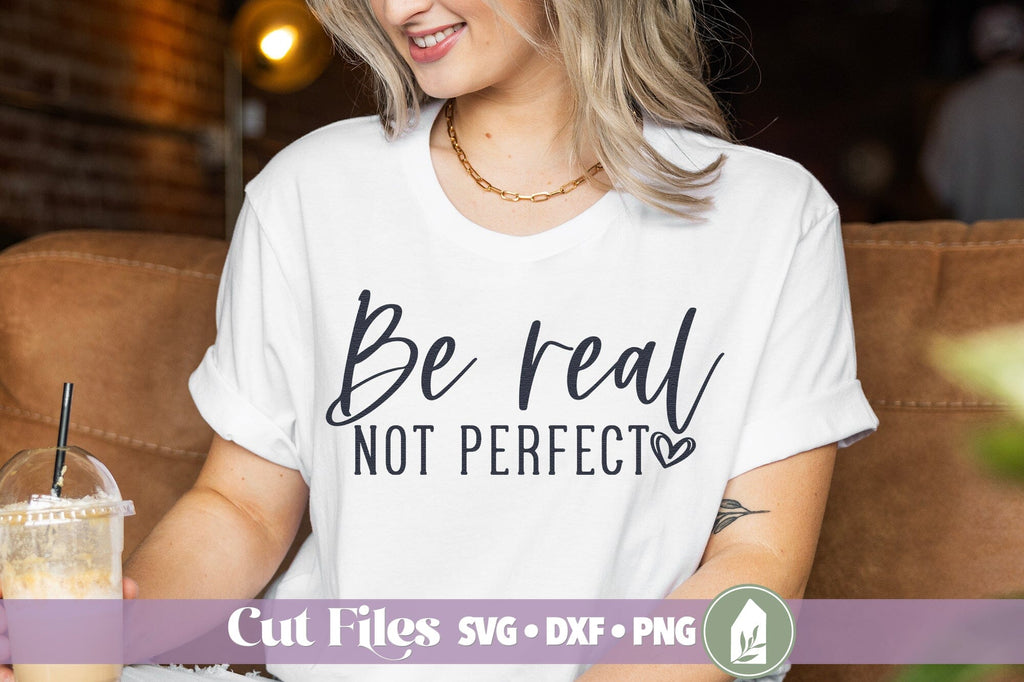 Be Real Not Perfect SVG, Self Care SVG, Mental Health SVG - So Fontsy
