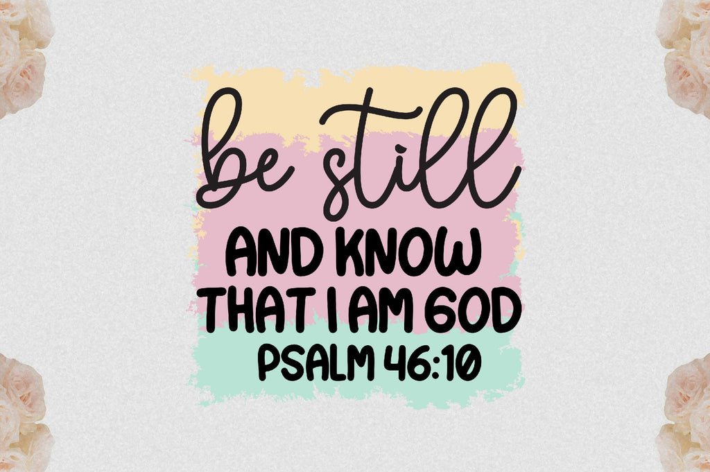 Be Still And Know That I Am God Psalm 4610 Sublimation - So Fontsy