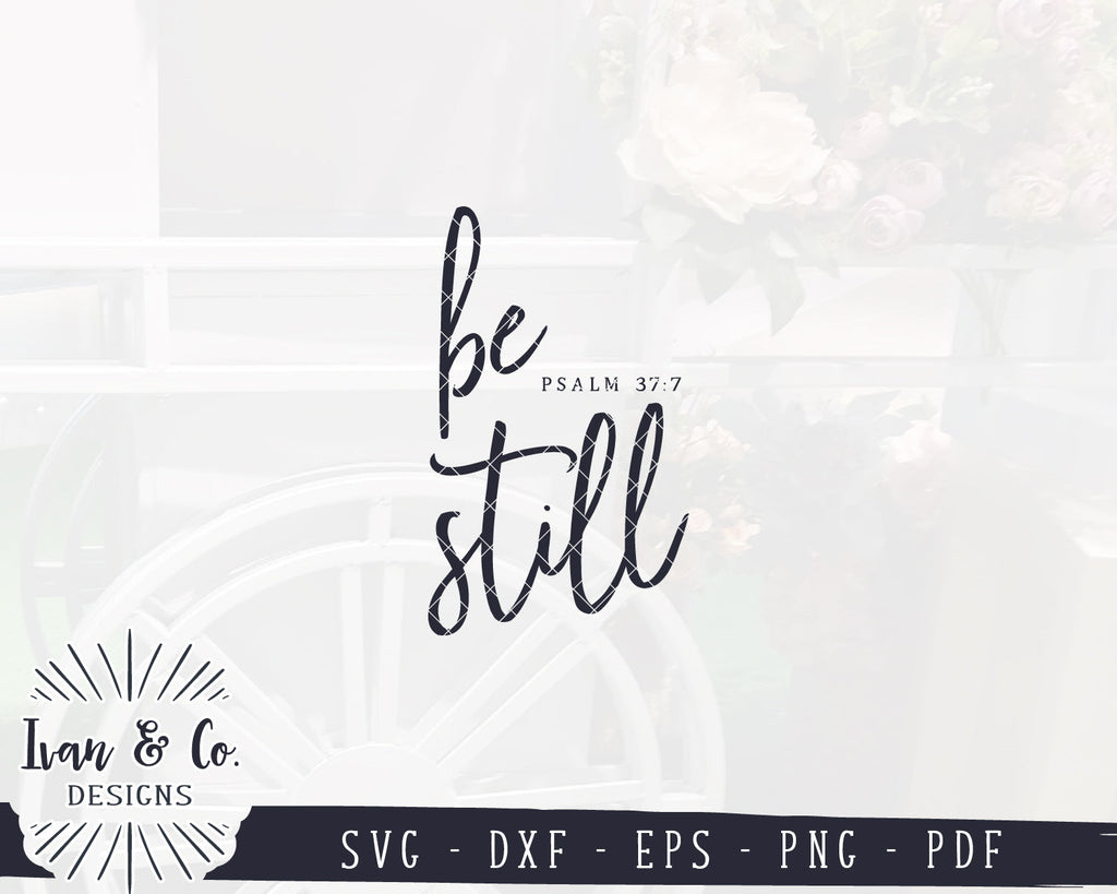 Be Still SVG Files | Christian Sign Svg | Bible Quote | Farmhouse Sign ...