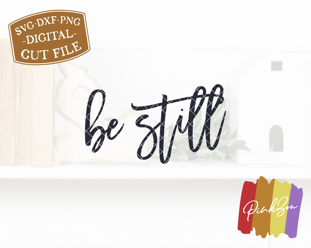 Be Still SVG Files | Christian Svg | Bible Quote Svg | Farmhouse Svg ...