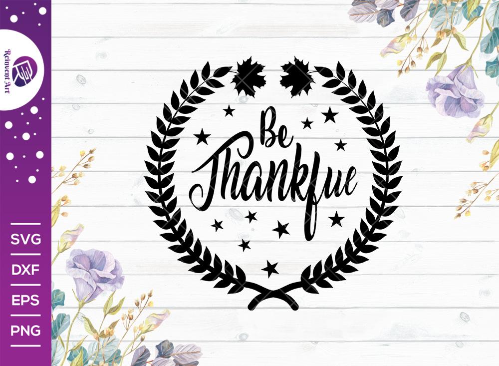 Be Thankful Svg Cut File, Thankful Svg, Thanksgiving Tshirt Design - So ...