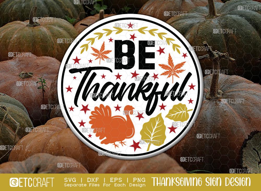 Be Thankful SVG Cut File | Thanksgiving Sign Svg | Fall Decor Svg ...