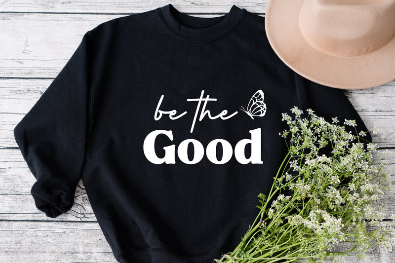 be the good svg, be kind svg, be the good shirt svg, motivational svg ...