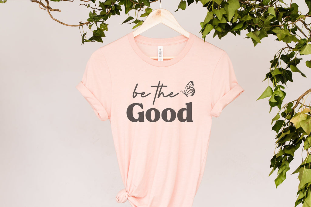 be the good svg, be kind svg, be the good shirt svg, motivational svg ...