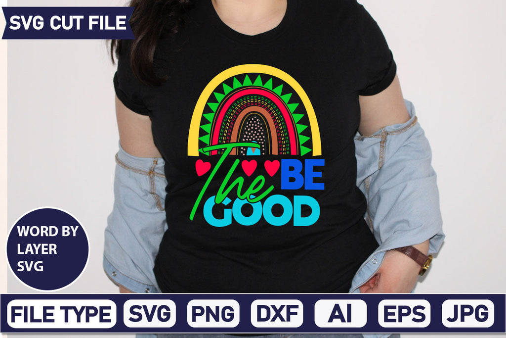 Be The Good SVG Cut File - So Fontsy