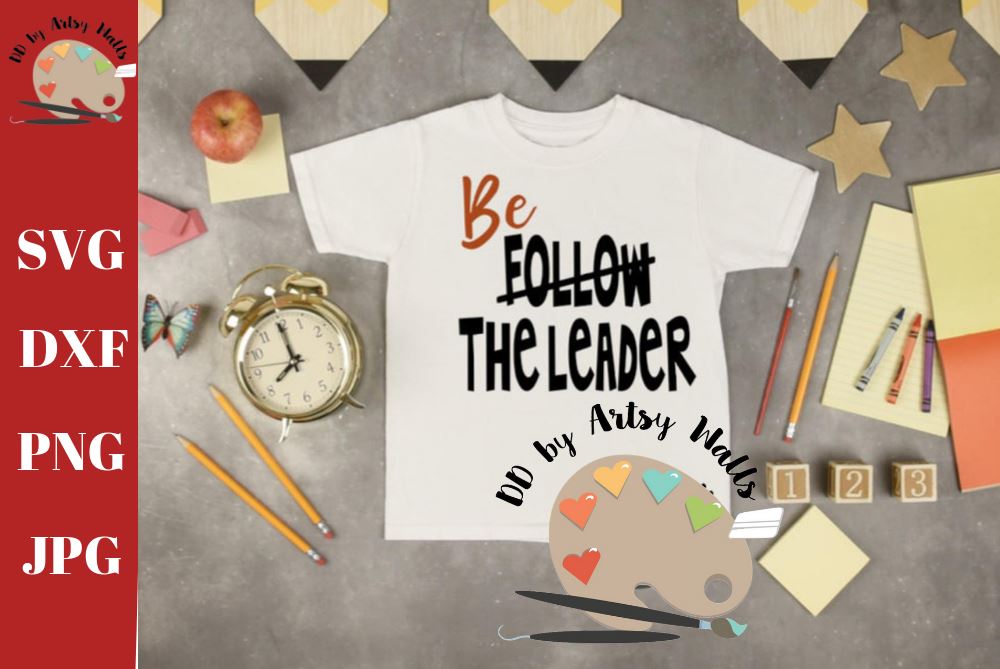 Be the Leader svg - leader in me shirt svg - Leadership quote svg dxf ...
