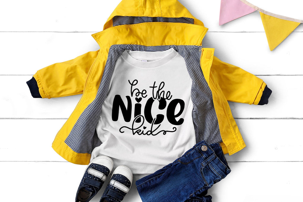 Be The Nice Kid | Kids T-Shirt Design - So Fontsy