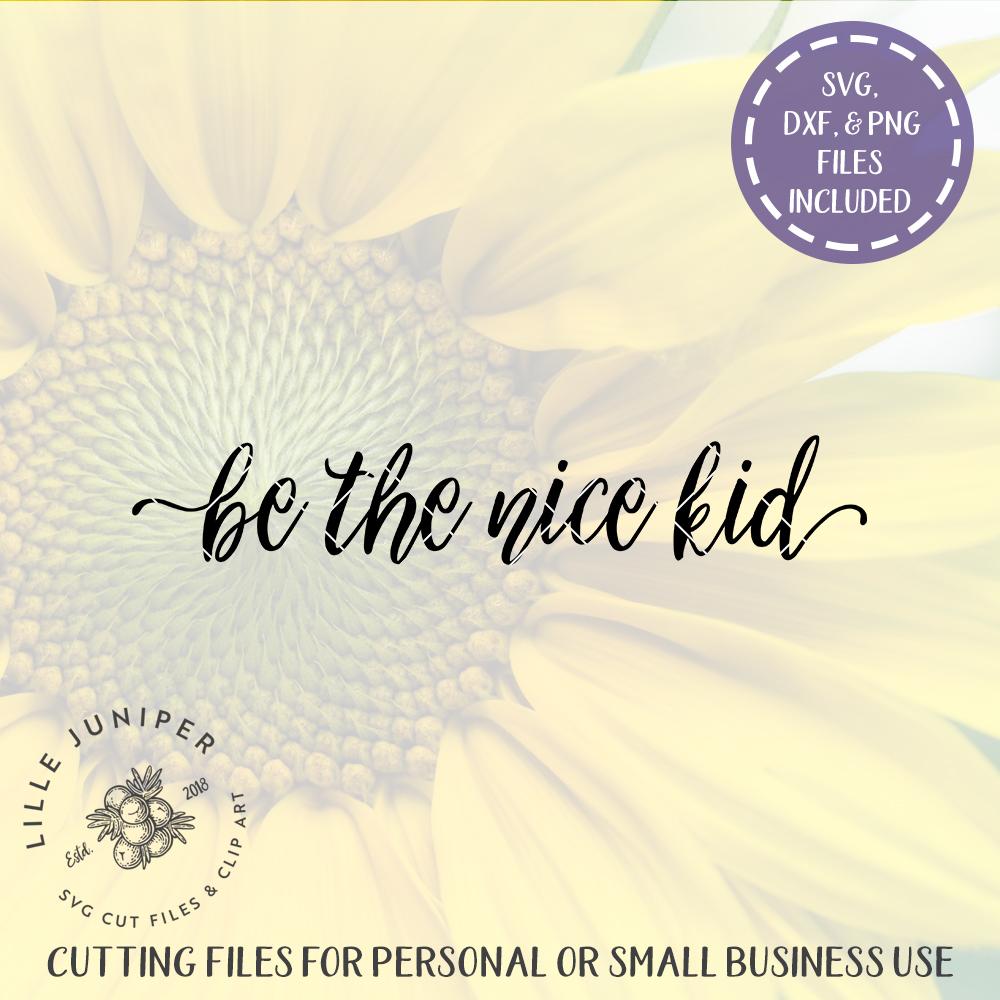 Be the Nice Kid SVG | Family SVG | Back to School svg | Wood Sign SVG ...