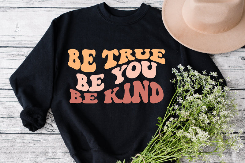 Be True Be you Be kind Svg, be kind be true just be you svg, kindness ...