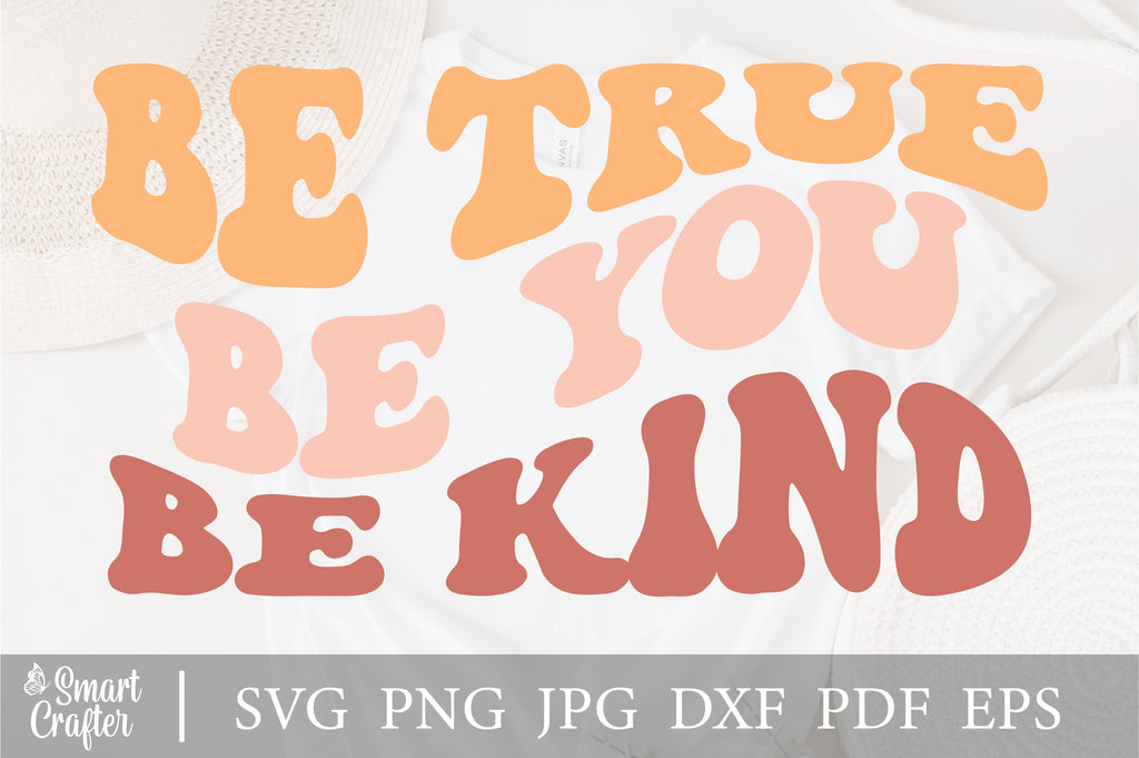Be True Be you Be kind Svg, be kind be true just be you svg, kindness ...