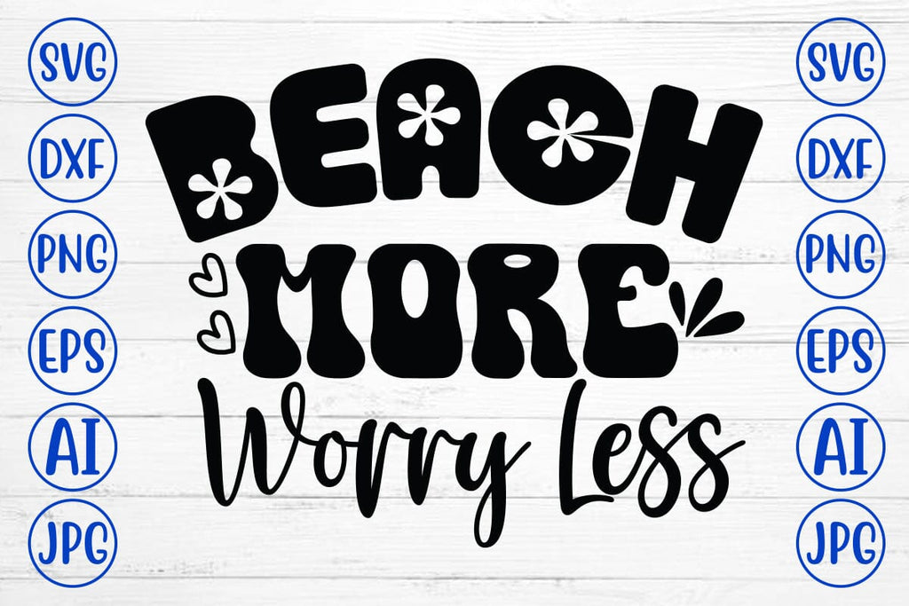 Beach More Worry Less SVG - So Fontsy