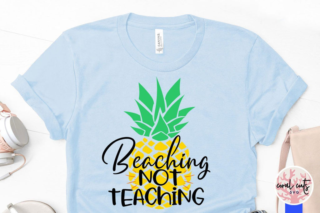 Beaching not teaching – Summer SVG EPS DXF PNG Cutting Files - So Fontsy
