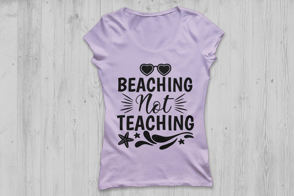 Beaching Not Teaching| Teacher SVG Cutting Files - So Fontsy