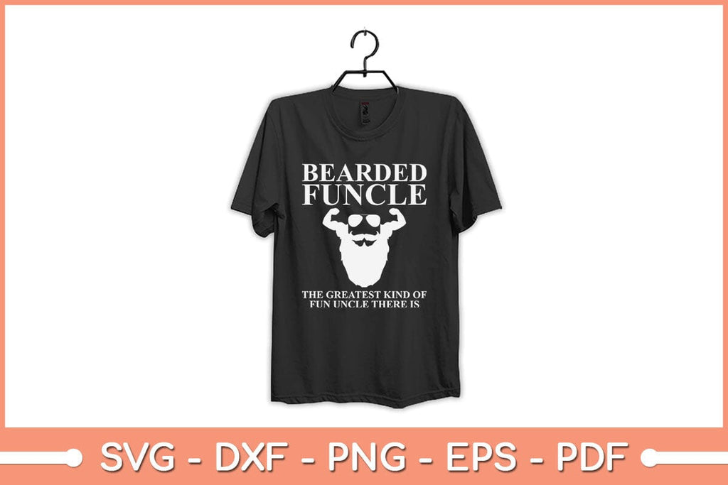Bearded Funcle Funny Svg Design - So Fontsy