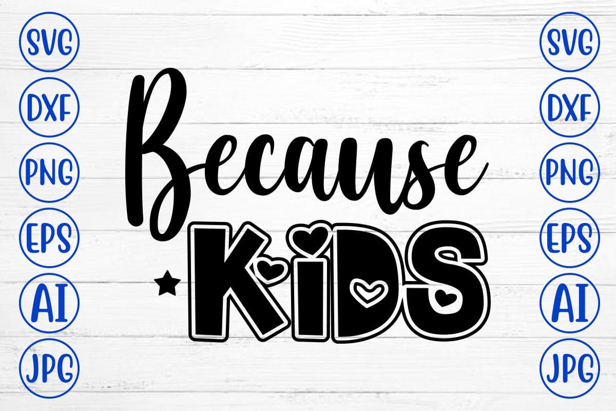 Because Kids SVG Cut File - So Fontsy