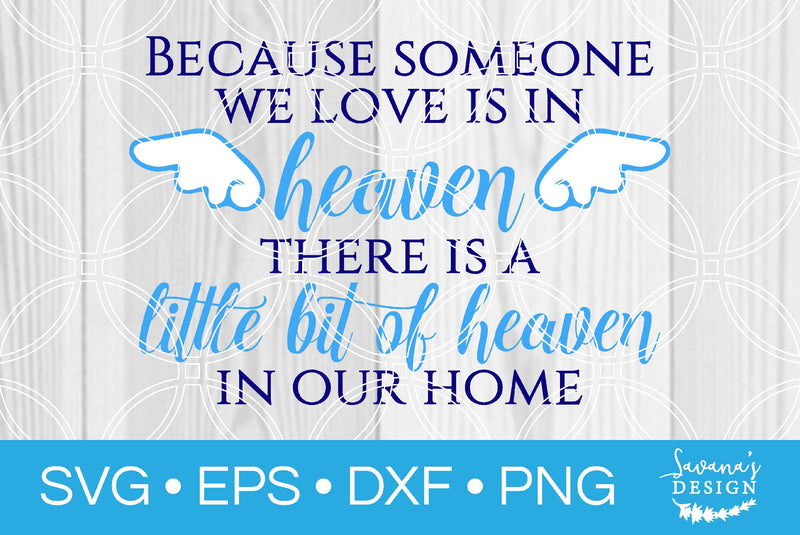 Because Someone We Love is in Heaven There is a Little Bit of Heaven in ...