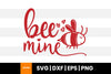 Bee mine, funny valentine svg quote - So Fontsy