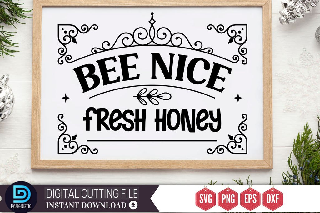 Bee nice fresh honey SVG - So Fontsy