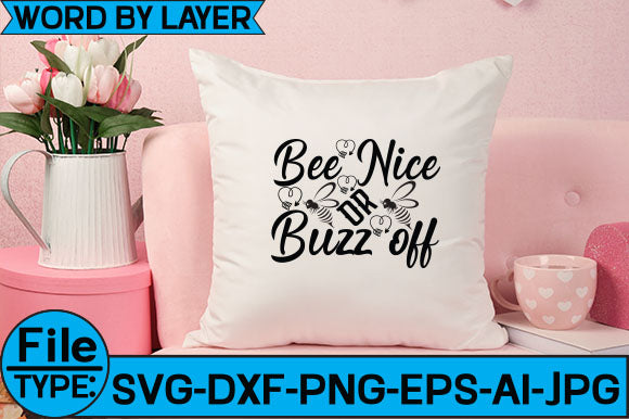 Bee Nice or Buzz off SVG Cut File - So Fontsy