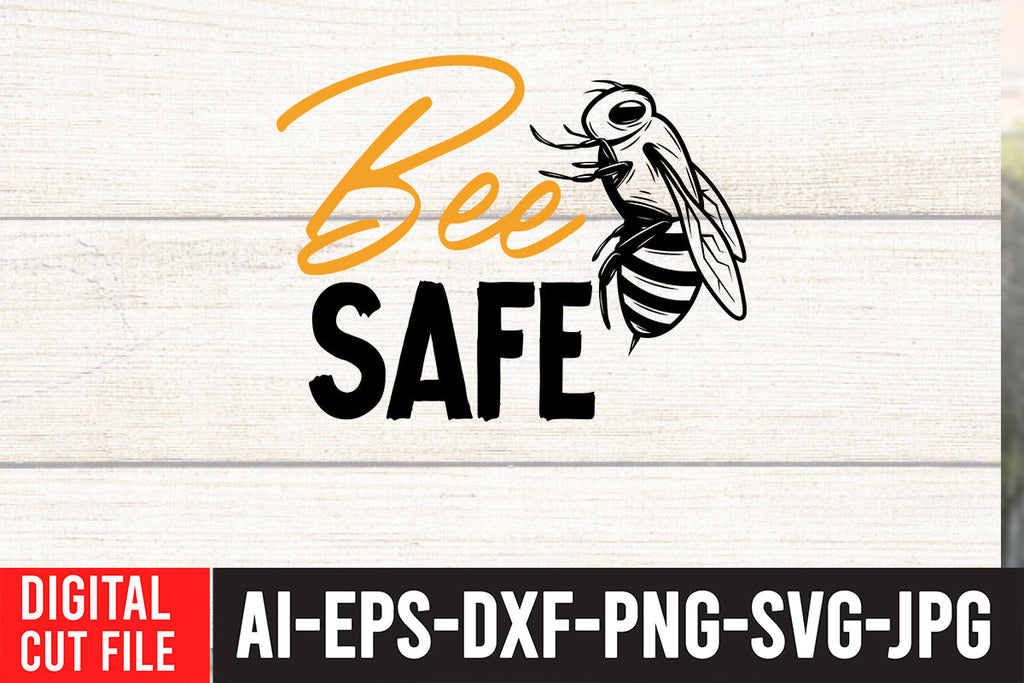 Bee Safe SVG Cut File , Funny Bee SVG Quotes - So Fontsy