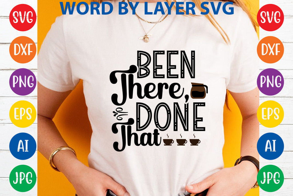 Been There, Done That | Coffee SVG Cut File - So Fontsy