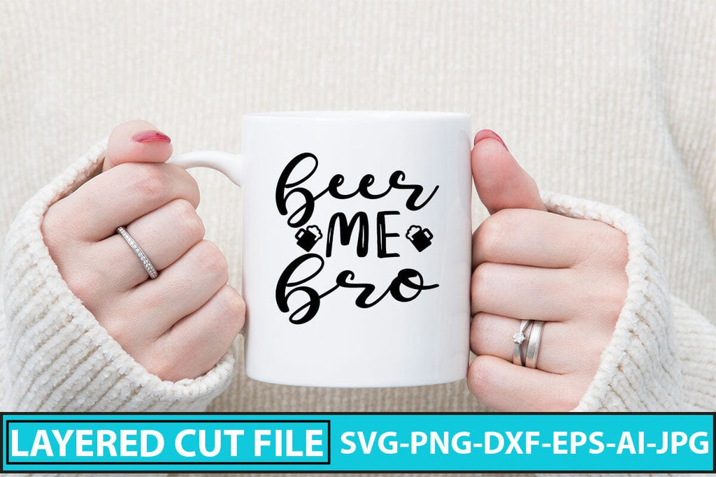 Beer Me Bro SVG Cut File - So Fontsy