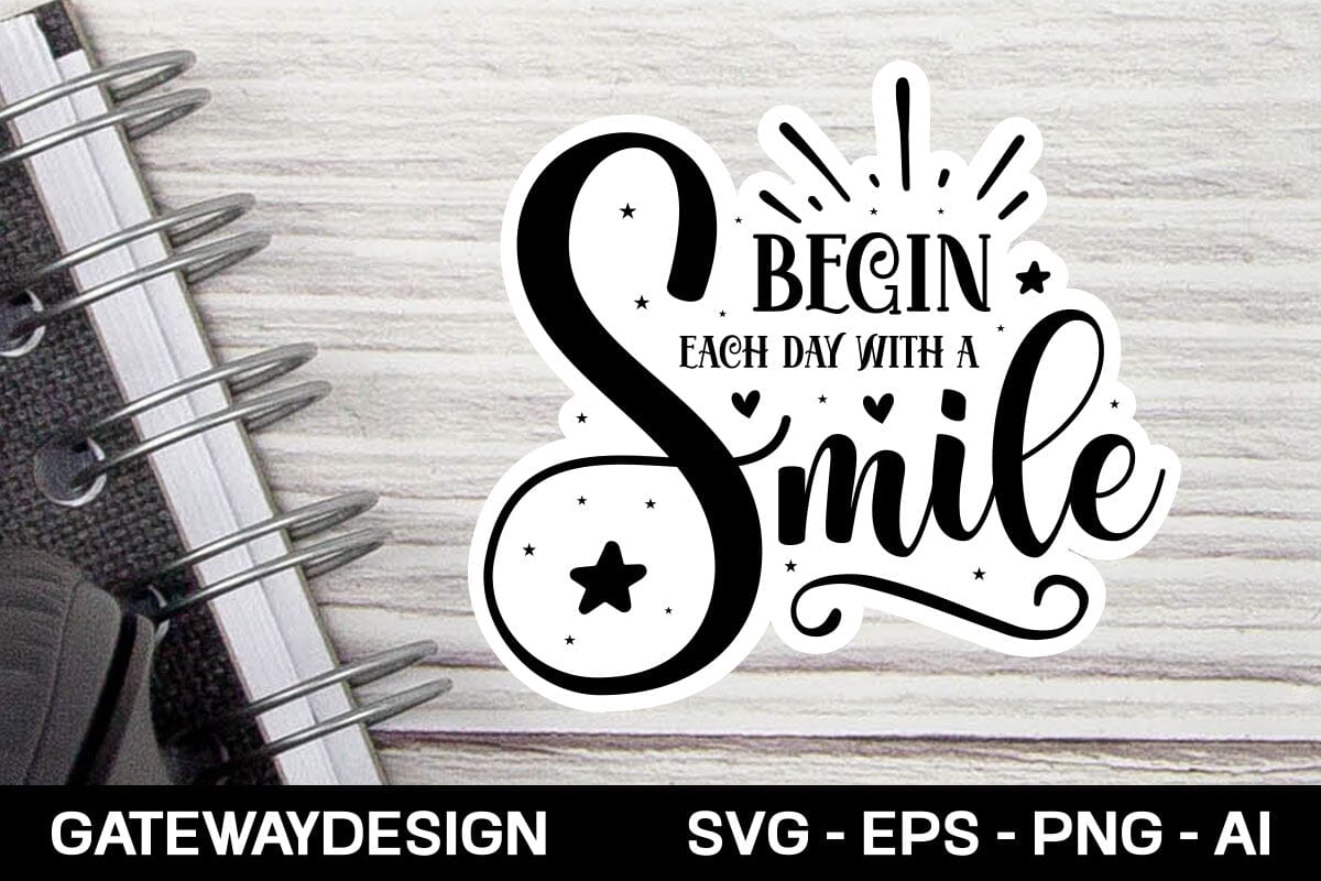 Begin Each Day With A Smile sticker design - So Fontsy