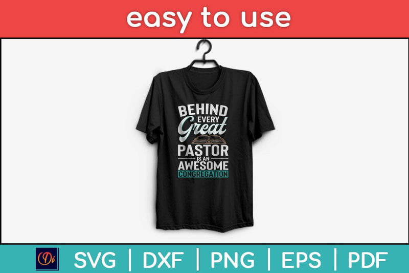 Behind Every Great Pastor Is In Awesome Congregation Svg Cutting File ...