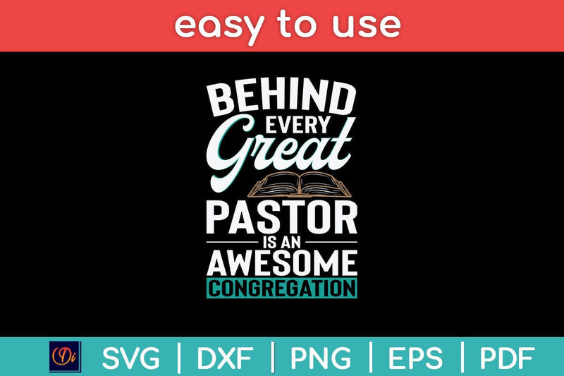 Behind Every Great Pastor Is In Awesome Congregation Svg Cutting File ...