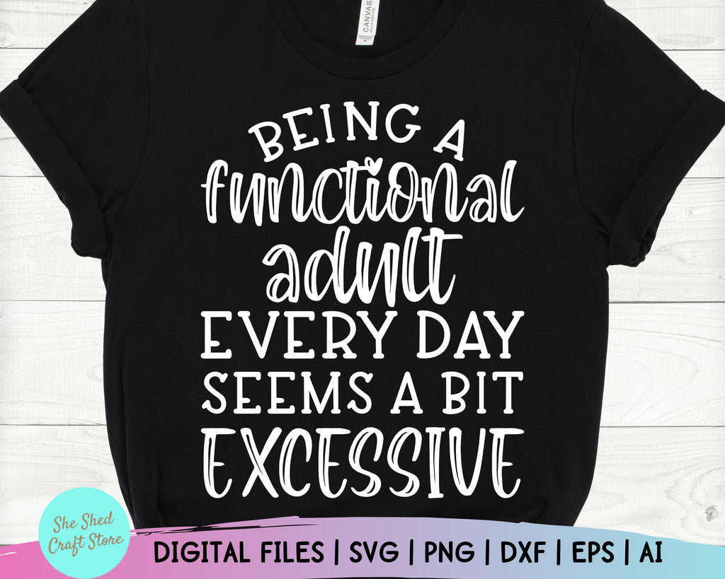 Being A Functional Adult Svg - Sarcastic Svg - Funny Mom Svg - So Fontsy