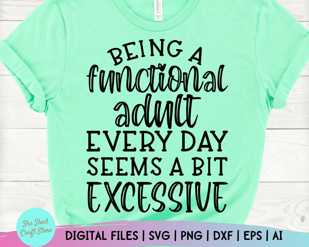 Being A Functional Adult Svg - Sarcastic Svg - Funny Mom Svg - So Fontsy