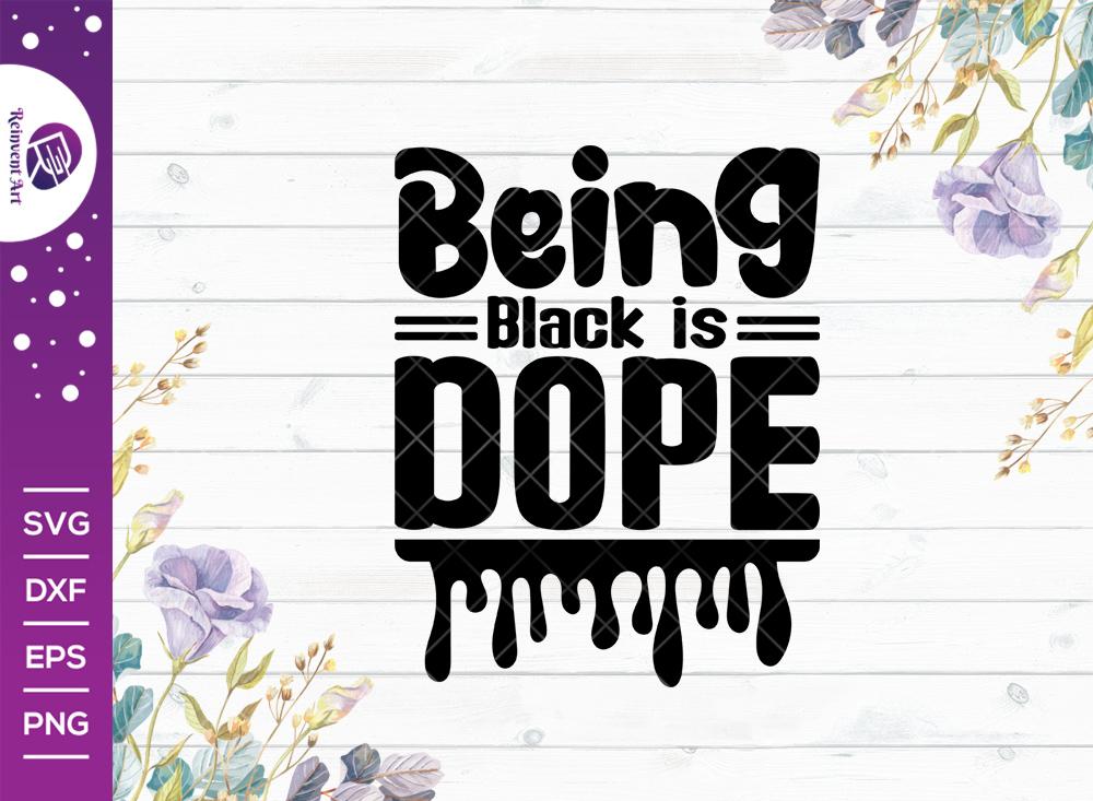 Being Black is Dope SVG Cut File | Black History Month Svg | African ...