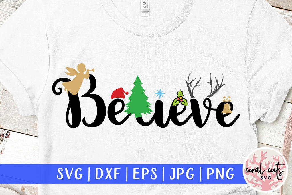 Believe – Christmas SVG EPS DXF PNG Cutting Files - So Fontsy