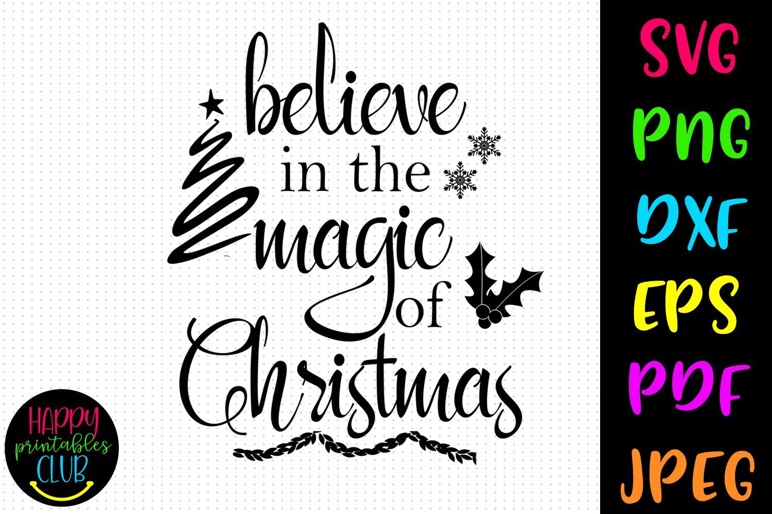 Believe in the Magic of Christmas SVG- DXF-EPS I Holiday SVG - So Fontsy